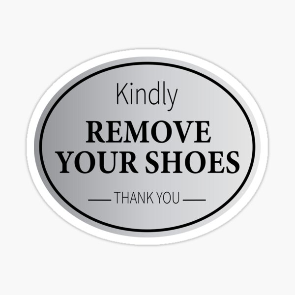 "Remove Your Shoes Sign" Sticker for Sale by StickDeco | Redbubble
