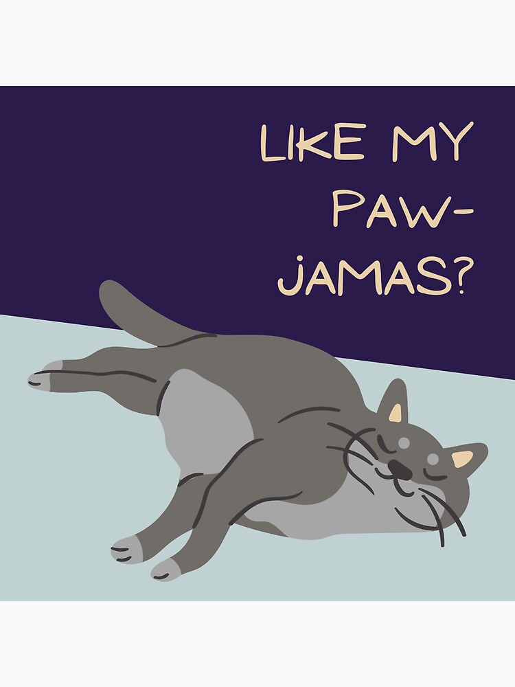"Like my paw-jamas? - Cat Pun Design - Dark Theme" Sticker for Sale by ...