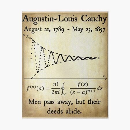 "Augustin-Louis Cauchy Mathematics Men Pass Away but their Deeds Abide ...