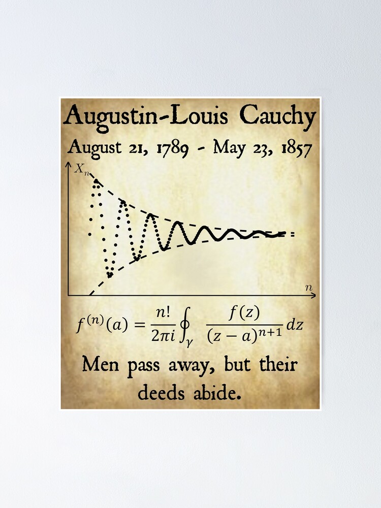 "Augustin-Louis Cauchy Mathematics Men Pass Away but their Deeds Abide ...