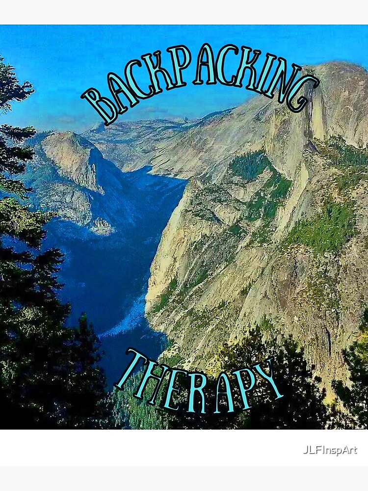 "Backpacking is awesome therapy" Poster for Sale by JLFInspArt | Redbubble