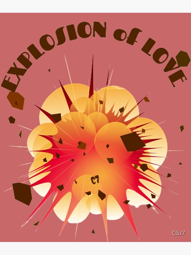 "EXPLOSION of LOVE" Poster for Sale by CSJ7 | Redbubble