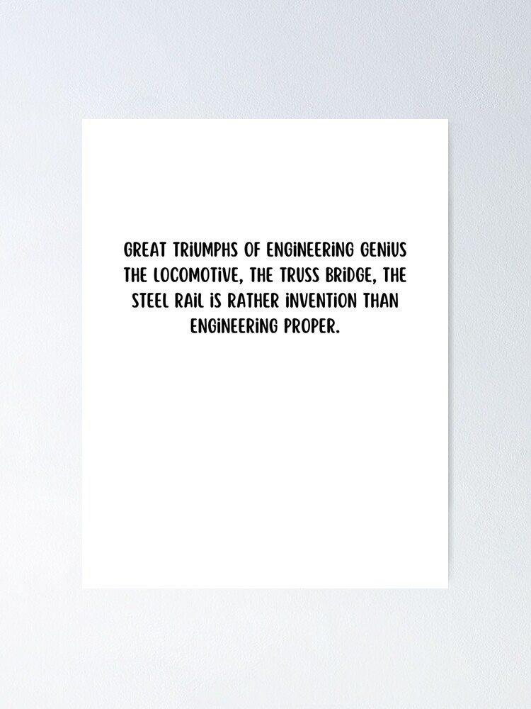 "Great triumphs of engineering genius the locomotive, the truss bridge ...