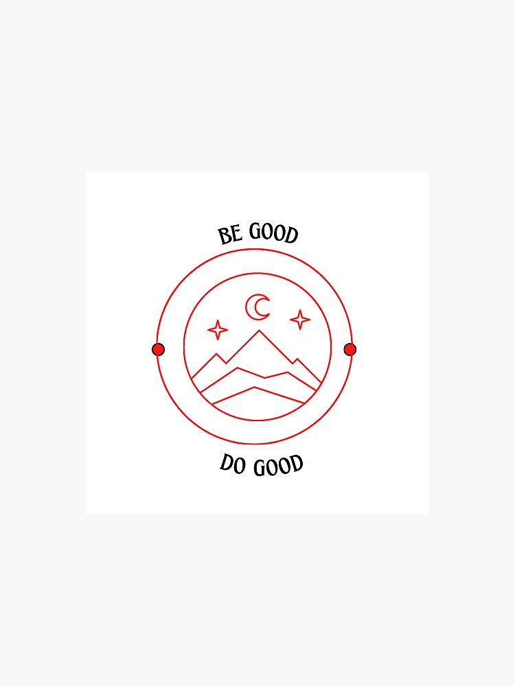 "be good do good" Sticker for Sale by LivonRaw-Design | Redbubble
