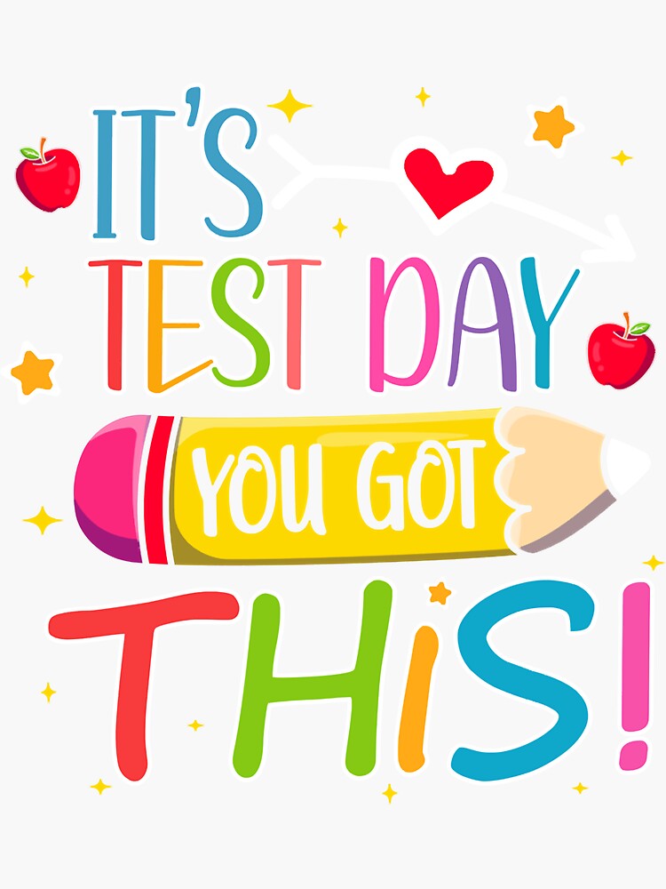 "It&s Test Day You Got This Funny Testing Teacher Student " Sticker for ...