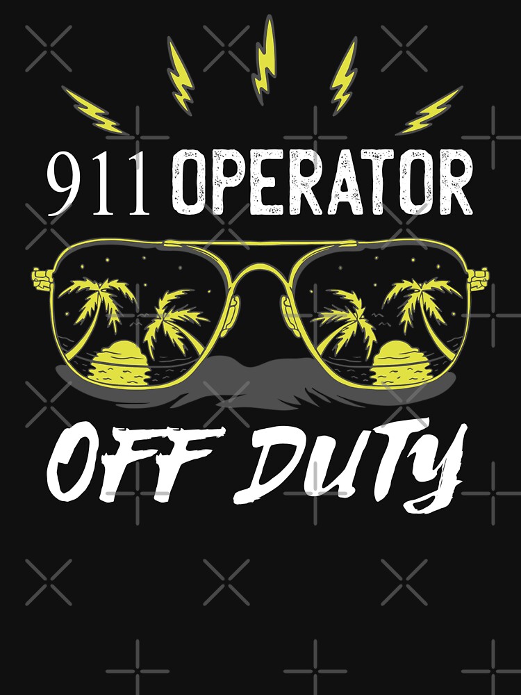 "911 Operator Off Duty" T-shirt for Sale by sunilbelidon | Redbubble ...