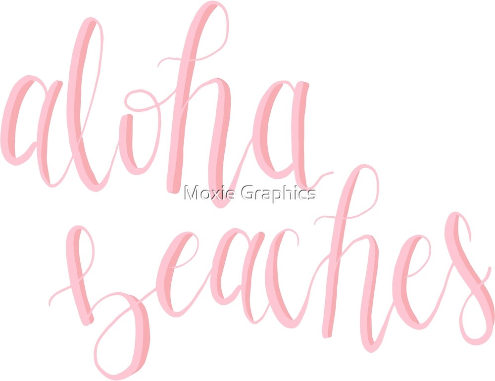 "Aloha Beaches" by Moxie Graphics | Redbubble