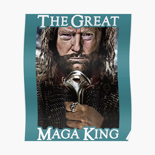 "The Great Maga King The Return Of The Ultra Maga King" Poster for Sale ...