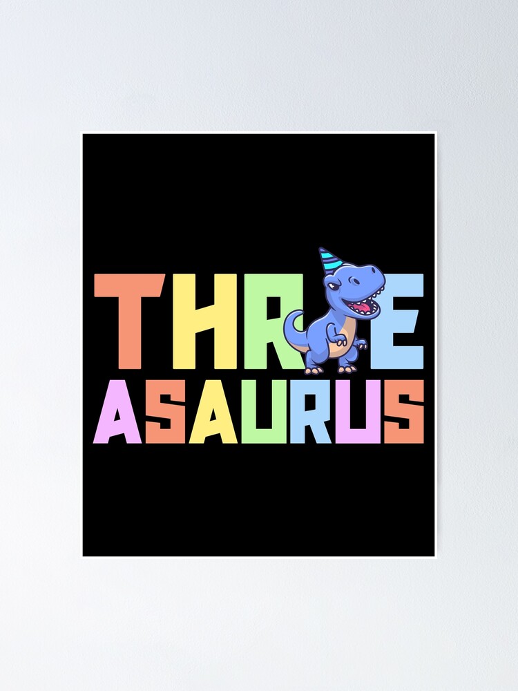 Póster «Three-Asaurus Fiesta de cumpleaños de dinosaurios de 3 años 3rd ...