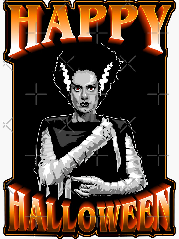 "Hideous Person Terrifying Happy Halloween The Bride Of Frankenstein ...