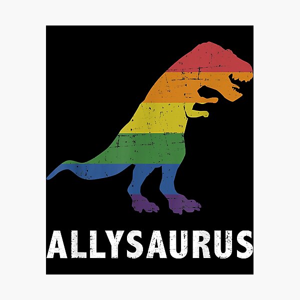 "Allysaurus dinosaur in rainbow flag for ally LGBT pride" Photographic ...