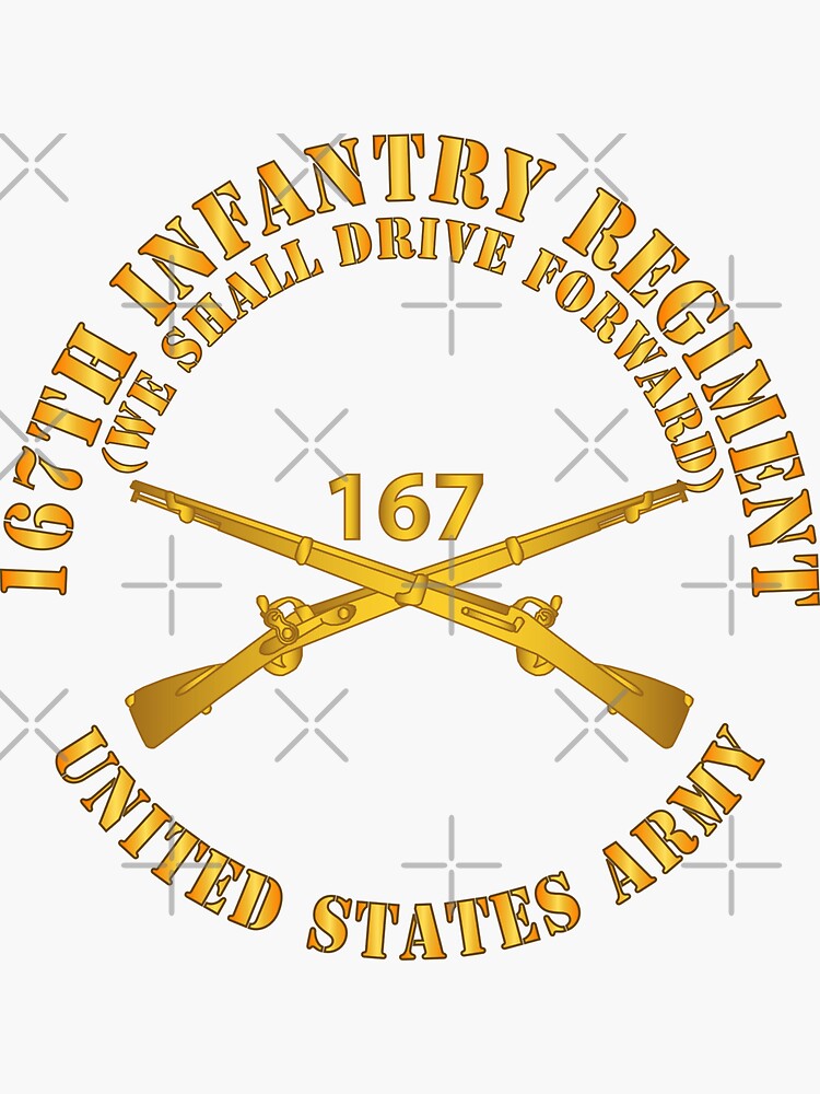 "Army -167th Infantry Regiment - We shall Drive Forward - Infantry ...