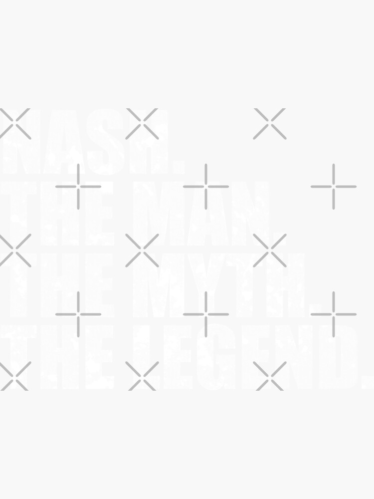 "Mens Womens Nash Name Nash The Man The Myth The Legend Vintage Retro ...