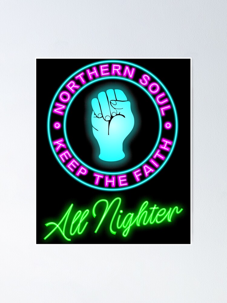 "Northern Soul Keep the Faith neon sign " Poster for Sale by Galviotter ...
