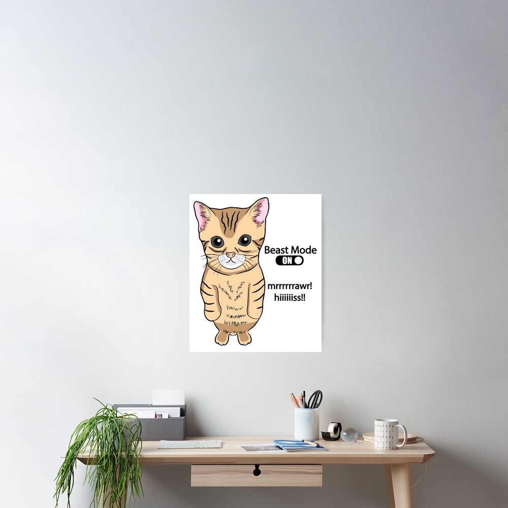"Cute Standing Cat Meme Beast the Mode ON Funny Kitten Meme" Poster for ...