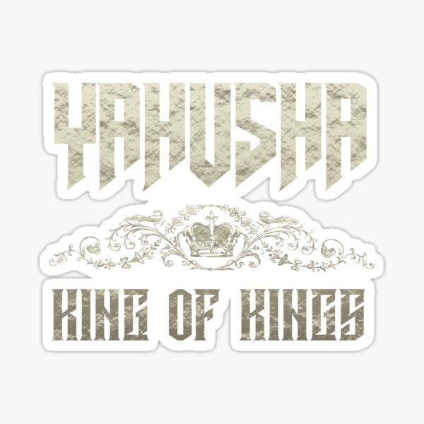 "Yahusha (Yeshua) King of Kings - Biblical Christian" Sticker for Sale ...