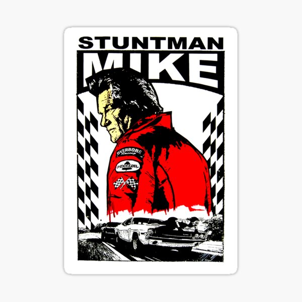 "Stuntman Mike Matt Dye Deathproof" Sticker for Sale by BODHISTORE ...