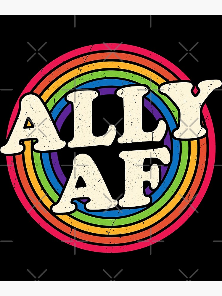 "Ally AF Gay Pride Month LGBT Rainbow" Poster for Sale by GardNewerd ...
