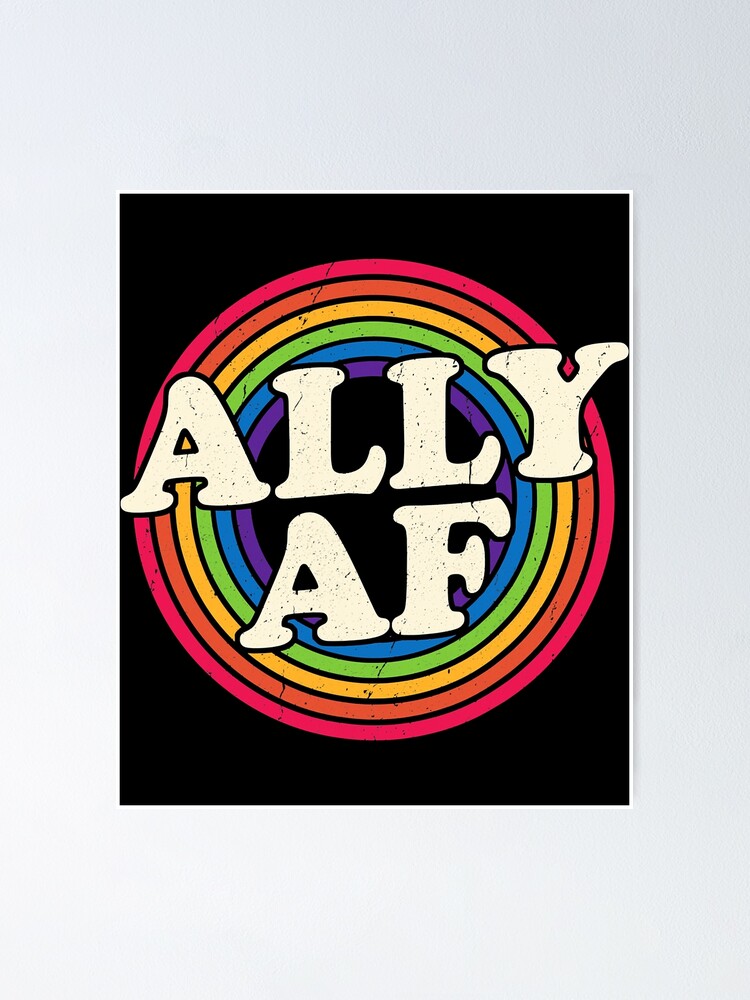 "Ally AF Gay Pride Month LGBT Rainbow" Poster for Sale by GardNewerd ...