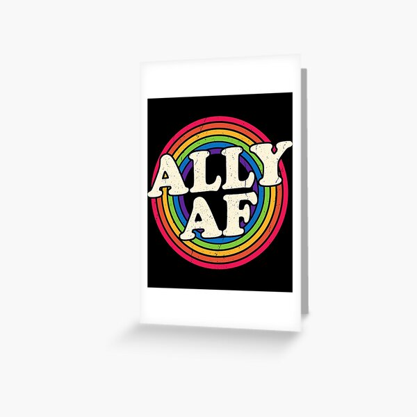 "Ally AF Gay Pride Month LGBT Rainbow" Greeting Card for Sale by ...