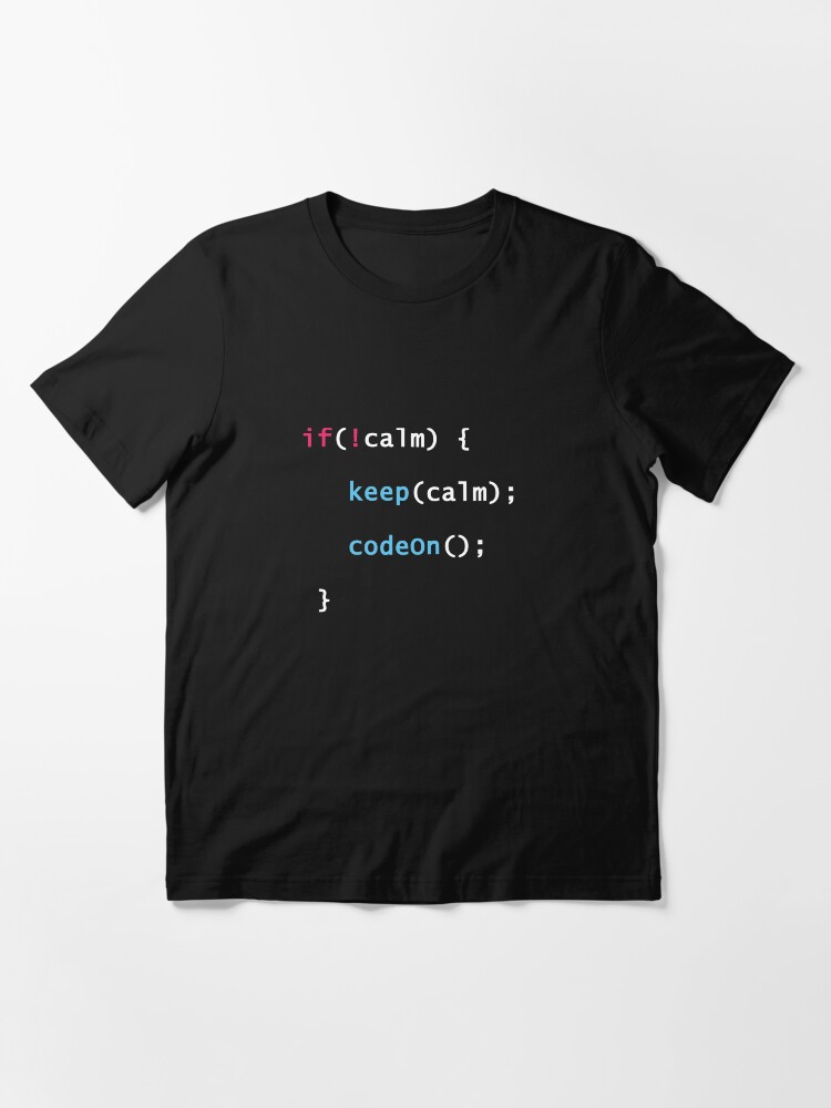 "Keep Calm And Code On Coding Programming Shirt" Essential T-Shirt for ...