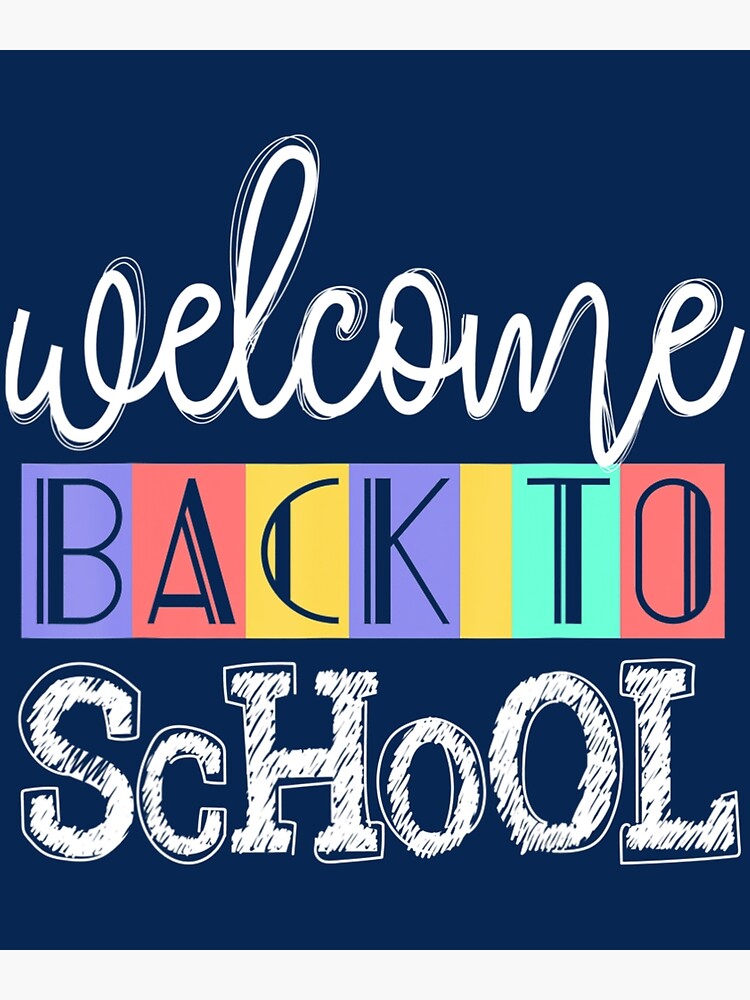 "Welcome Back To School First Day Of School Teachers" Poster for Sale ...
