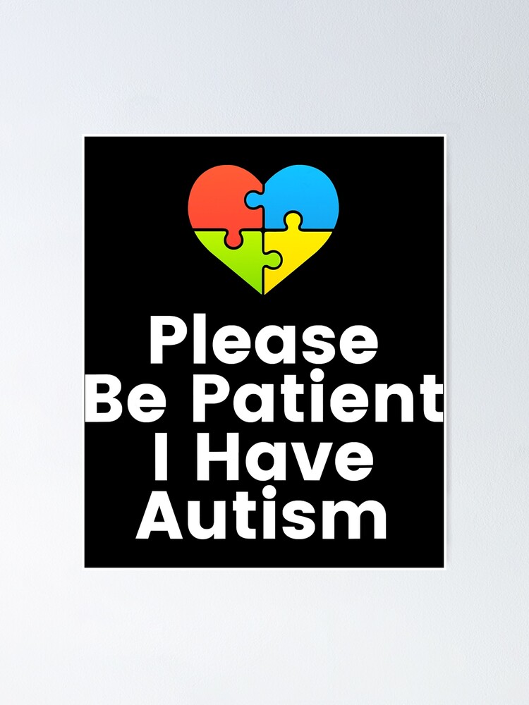 "Please Be Patient I Have Autism Autism Awareness Puzzle" Poster for ...