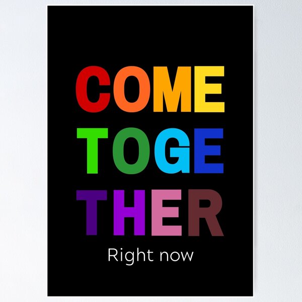 "Come together " Poster for Sale by revwog1974 | Redbubble