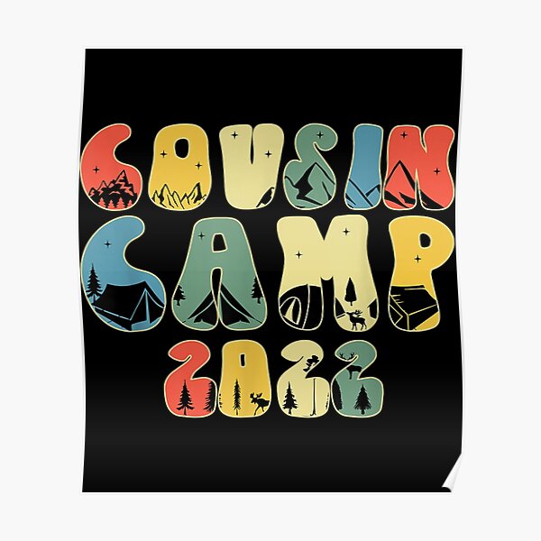 "Cousin Camp 2022 Cousin Tribe Vacation " Poster for Sale by CarlyRaw ...