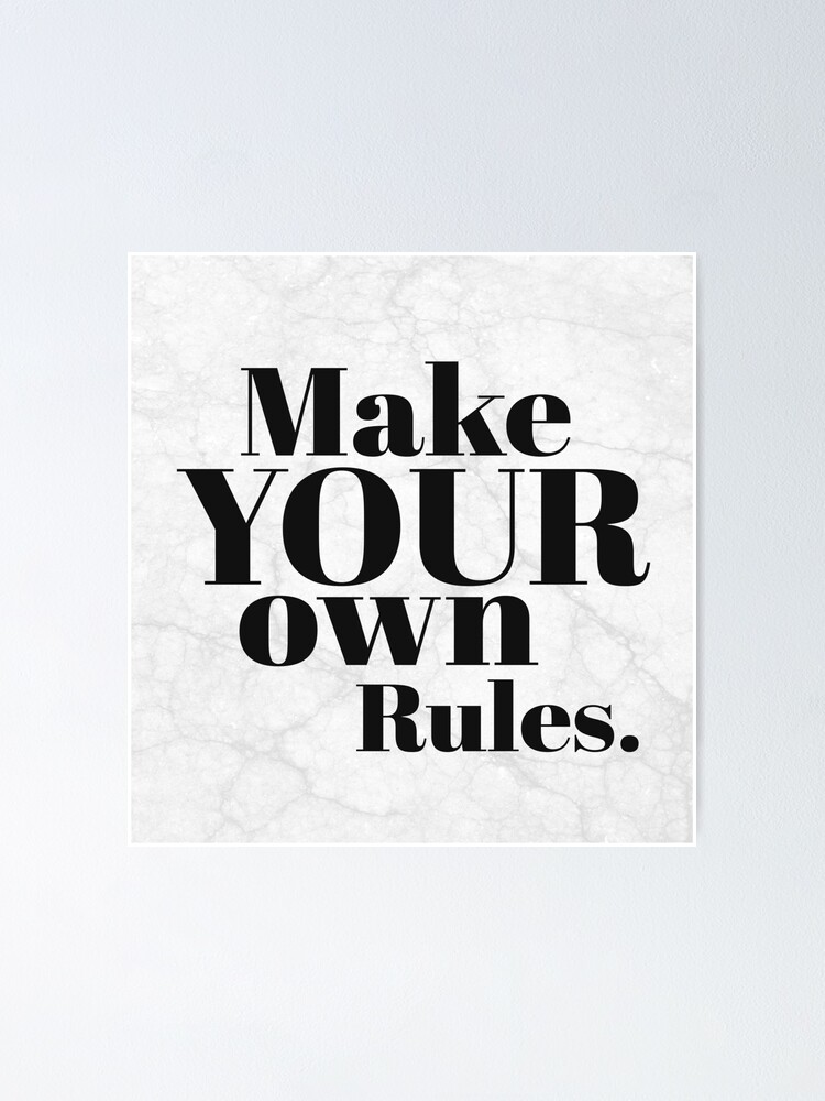"Make Your Own Rules. Life As A Rebel" Poster for Sale by Cloud9hopper ...
