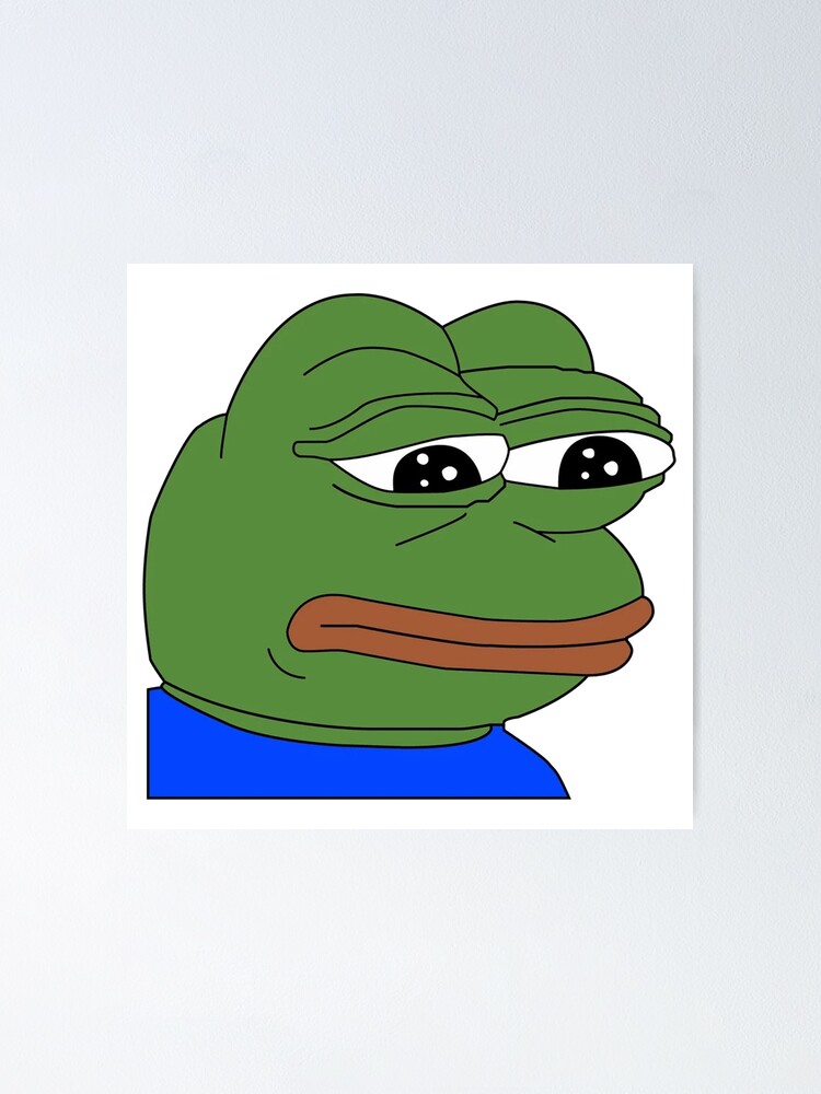 "Pepe Sad Frog Meme" Poster for Sale by doditfredinho | Redbubble