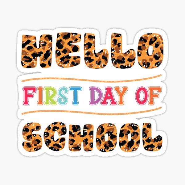 "Hello First day of school Leopard" Sticker for Sale by FLASHOP | Redbubble