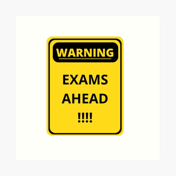 "Exams warning sign sticker" Art Print for Sale by AnusArt | Redbubble