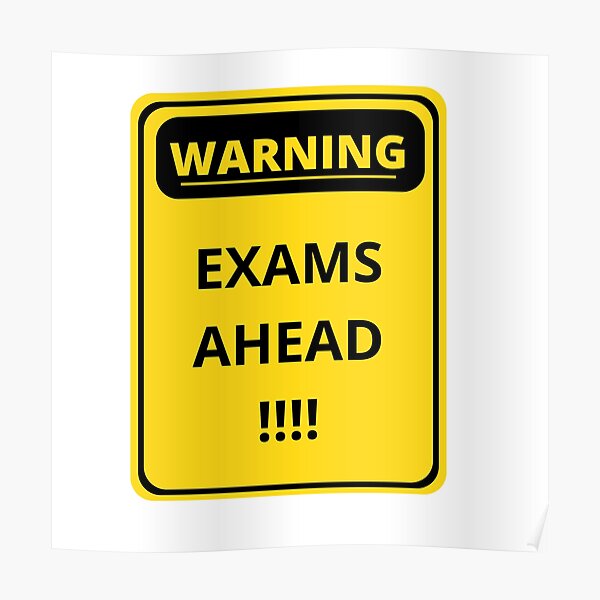 "Exams warning sign sticker" Poster for Sale by AnusArt | Redbubble