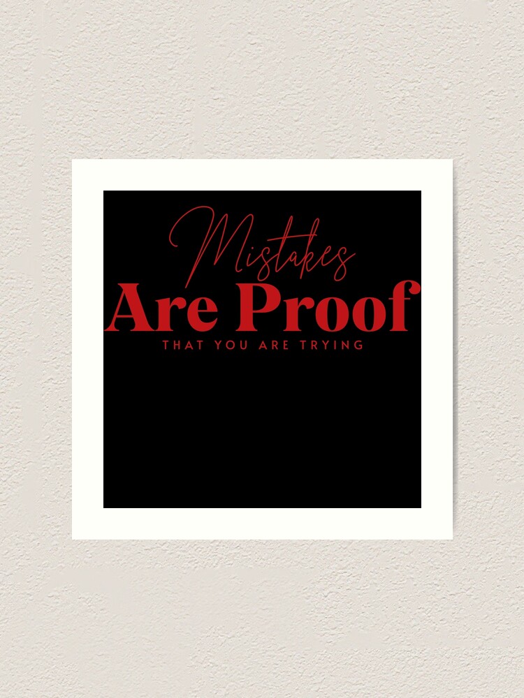 "Mistakes Are Proof That You Are Trying | Inspirational Quote ...