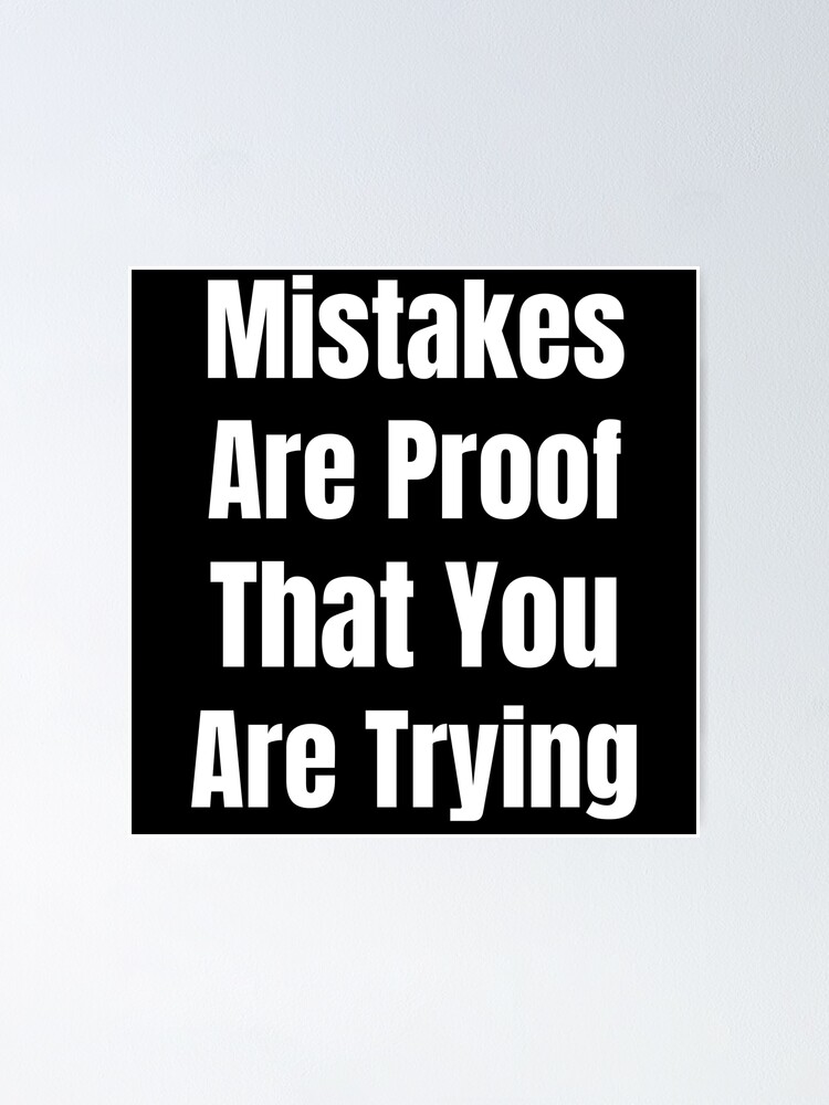 "Mistakes Are Proof That You Are Trying | Inspirational Quote ...