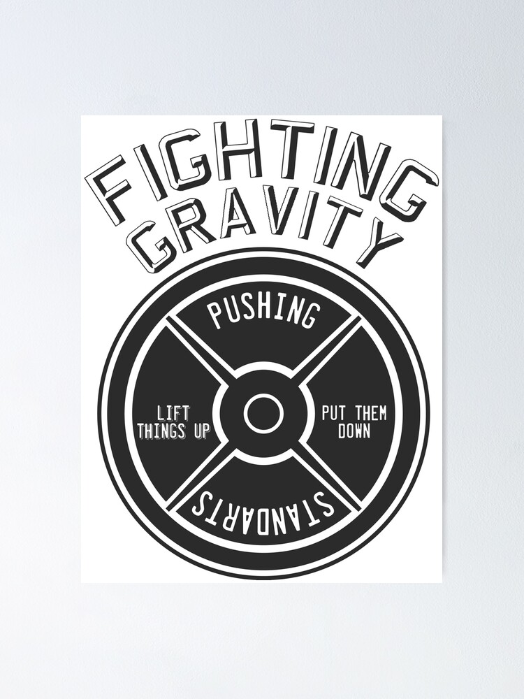 "Fighting gravity " Poster for Sale by Zoliro | Redbubble