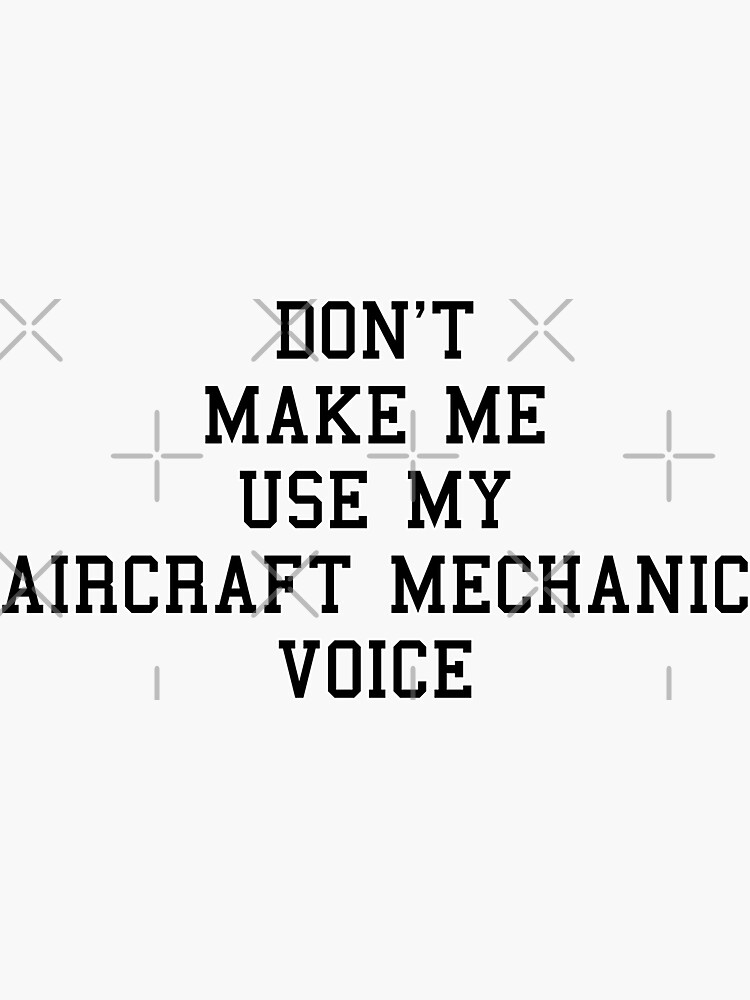 "Im An Aircraft Mechanic Funny Sayings" Sticker for Sale by ...