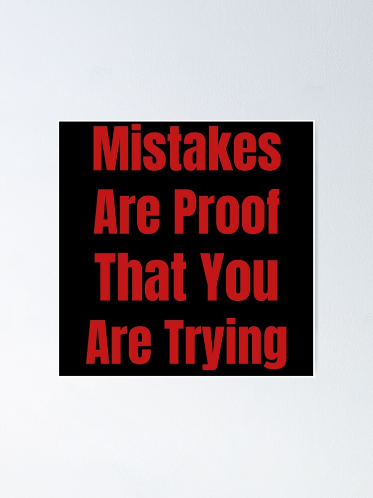 "Mistakes Are Proof That You Are Trying | Inspirational Quote ...