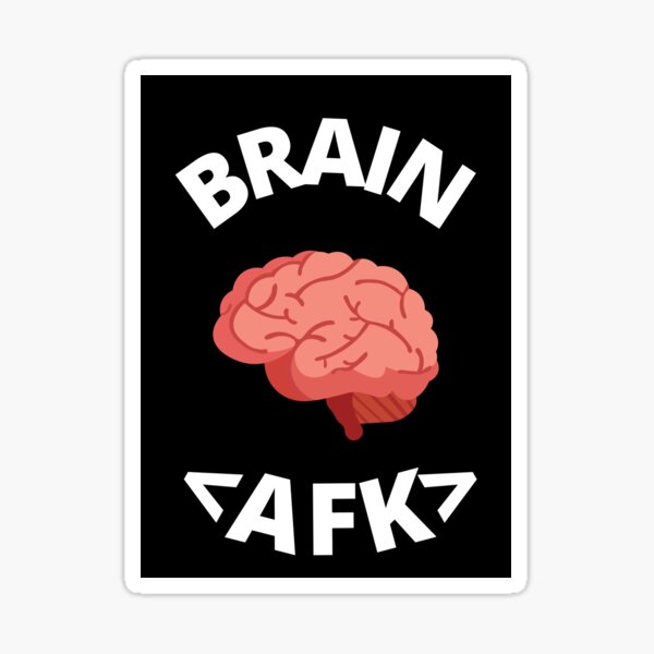 "BRAIN AFK - Brain Design" Sticker for Sale by Kopana | Redbubble