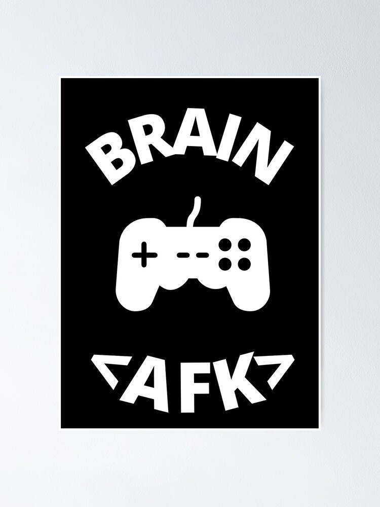 "Brain AFK controller design" Poster for Sale by Kopana | Redbubble