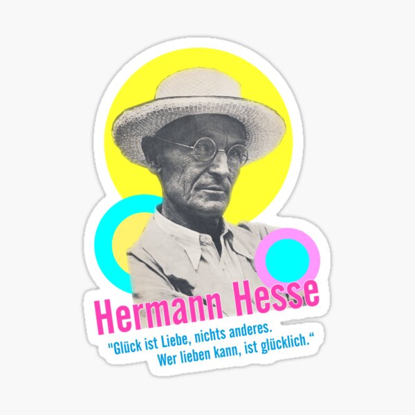 "Happiness is love nothing else who can love is happy, Hermann Hesse ...