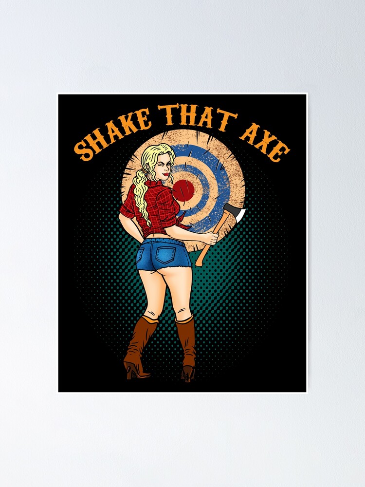 "Shake That Axe Sexy Country Girl Axe Throwing" Poster for Sale by ...