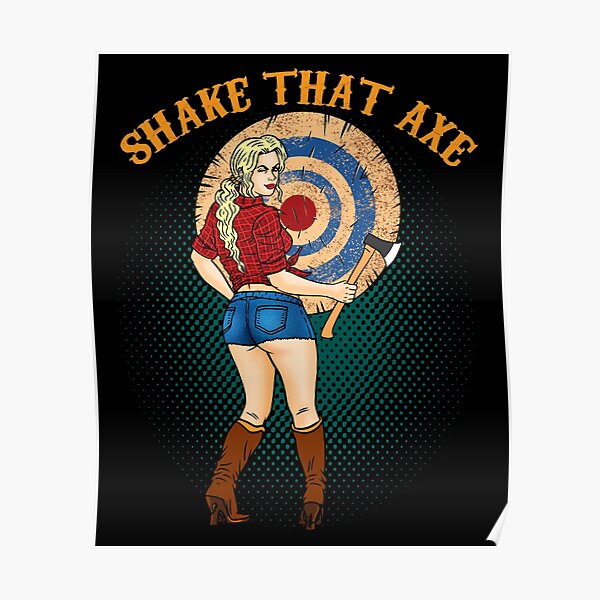 "Shake That Axe Sexy Country Girl Axe Throwing" Poster for Sale by ...