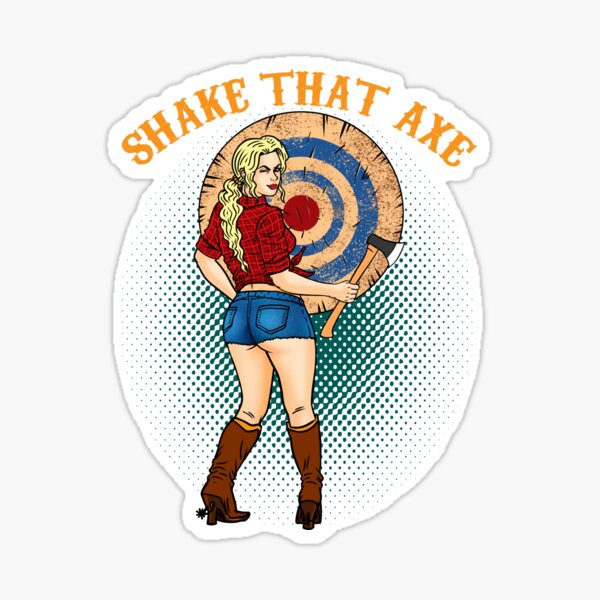"Shake That Axe Sexy Country Girl Axe Throwing" Sticker for Sale by ...