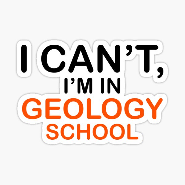"Geologist Geology Student" Sticker for Sale by NestaReign | Redbubble