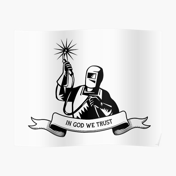 "American Welder sayings - In God We Trust USA" Poster for Sale by ...
