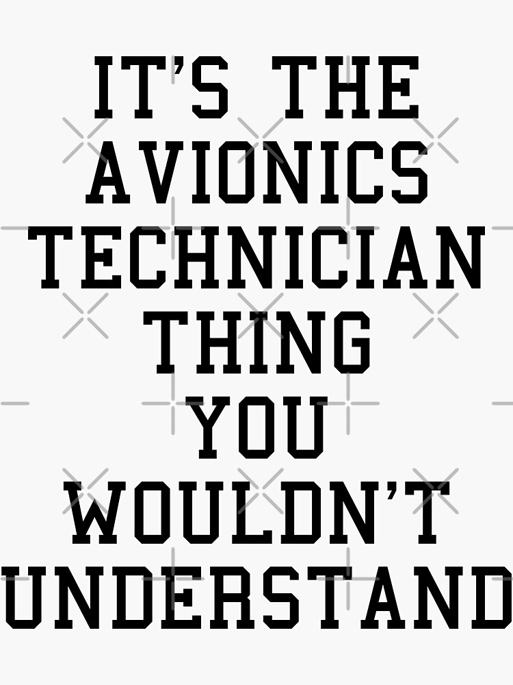 "Avionics Technician Funny Sayings" Sticker for Sale by SydneyLoving ...