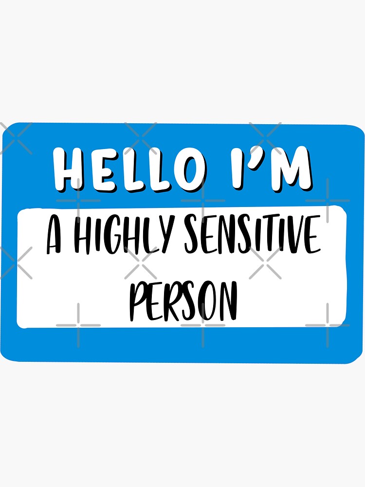 "hello im highly sensitive person" Sticker for Sale by mariahmdesign ...