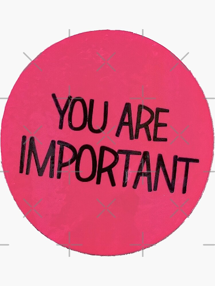 "you are important" Sticker for Sale by 4-30-am | Redbubble